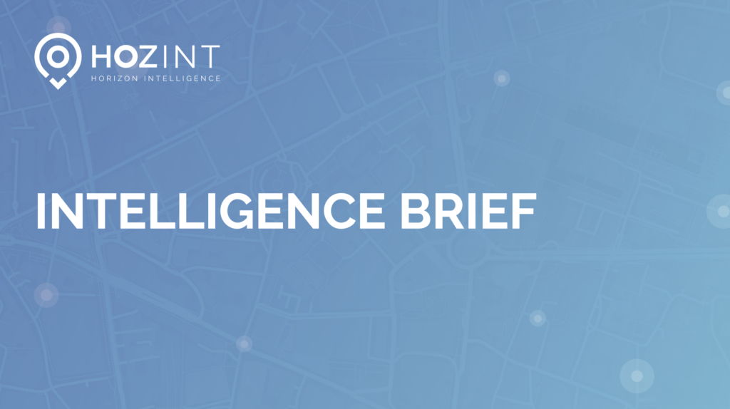 Intelligence Brief – HOZINT | Horizon Intelligence